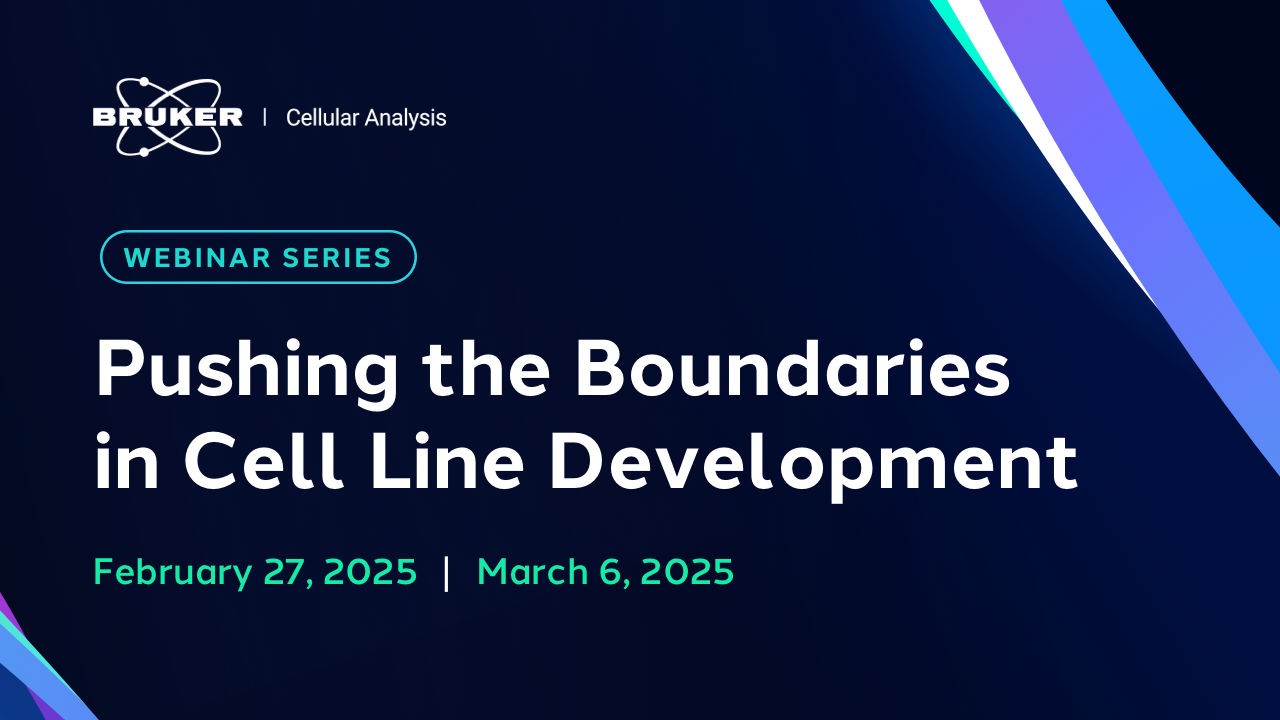 Pushing the Boundaries in Cell Line Development Webinar Series - Bruker ...